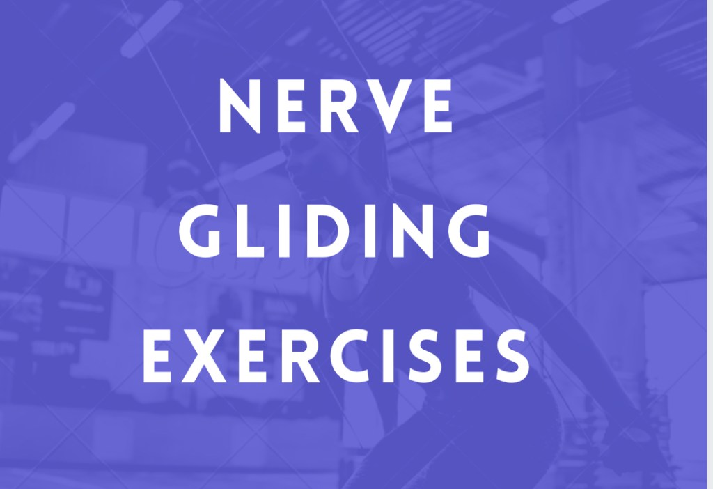 Nerve Gliding Exercises – Physio Insights
