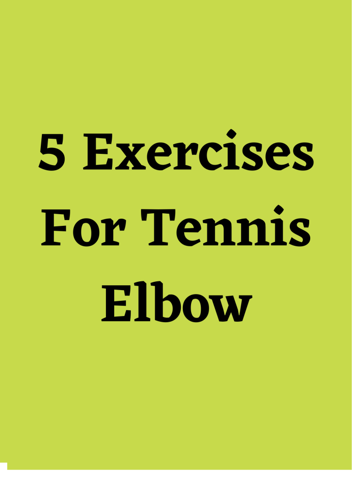 5 Exercises For Tennis Elbow – Physio Insights
